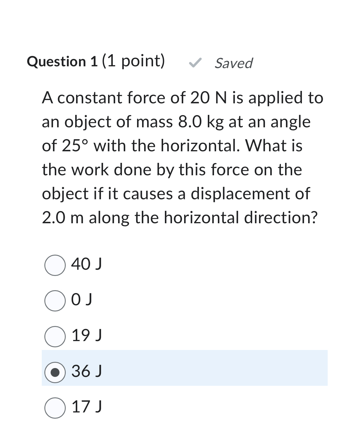 Solved Question 1 (1 ﻿point) ﻿SavedA constant force of 20 | Chegg.com