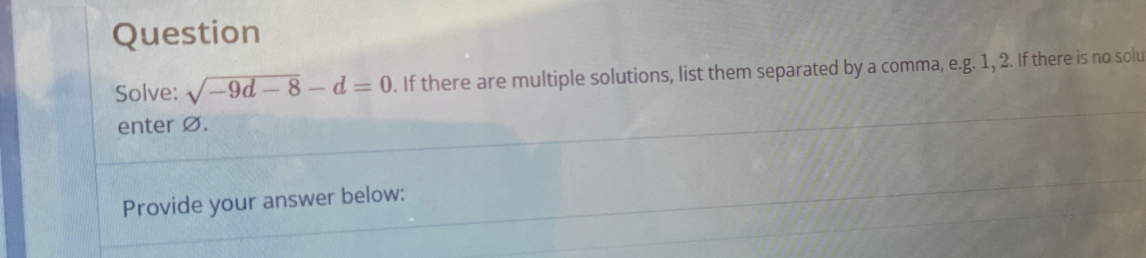 Solved QuestionSolve: -9d-82-d=0. ﻿If there are multiple | Chegg.com