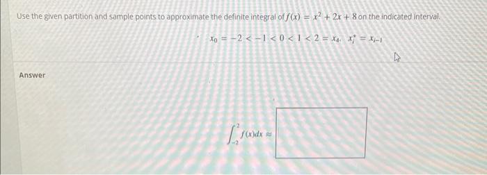 Solved Use the given partition and sample points to | Chegg.com