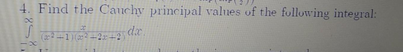 Solved 4. Find the Cauchy principal values of the following | Chegg.com