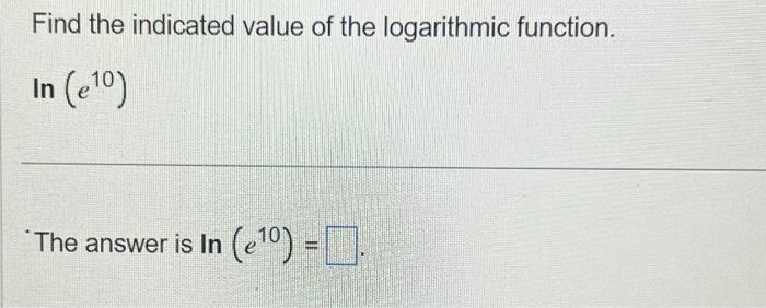 Solved Find the indicated value of the logarithmic function. | Chegg.com