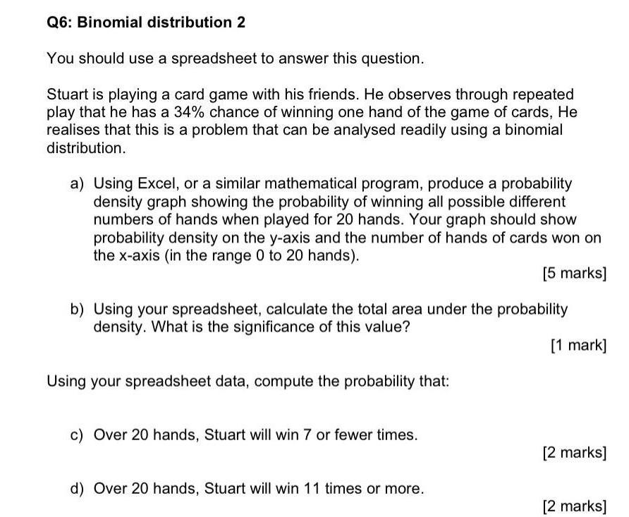 Solved Q6: Binomial distribution 2 You should use a | Chegg.com