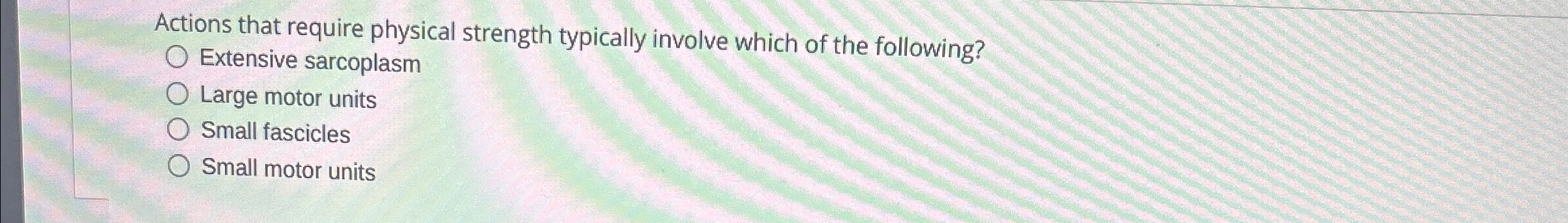 Solved Actions that require physical strength typically | Chegg.com