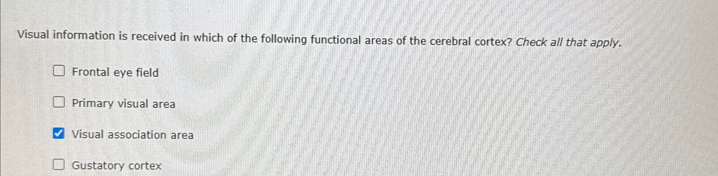 Solved Visual information is received in which of the | Chegg.com