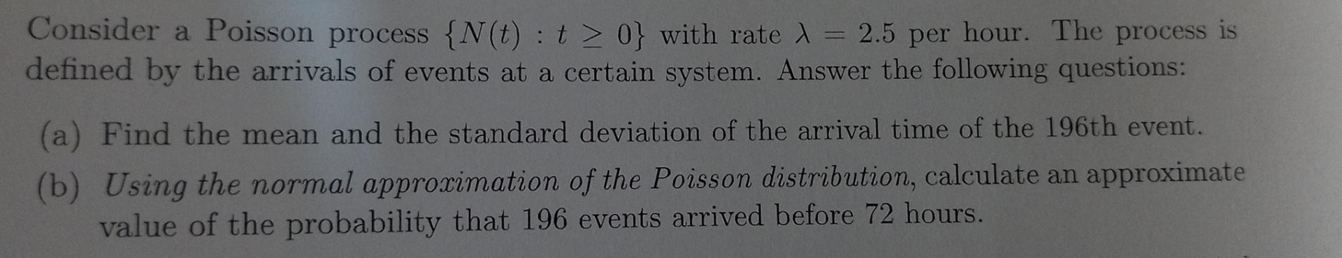 Solved Consider a Poisson process {N(t):t≥0} with rate λ=2.5 | Chegg.com