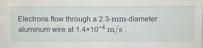 Solved Electrons Flow Through A 23 Mm Diameter Aluminum 5045