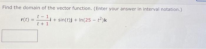 Solved Find the domain of the vector function. (Enter your | Chegg.com