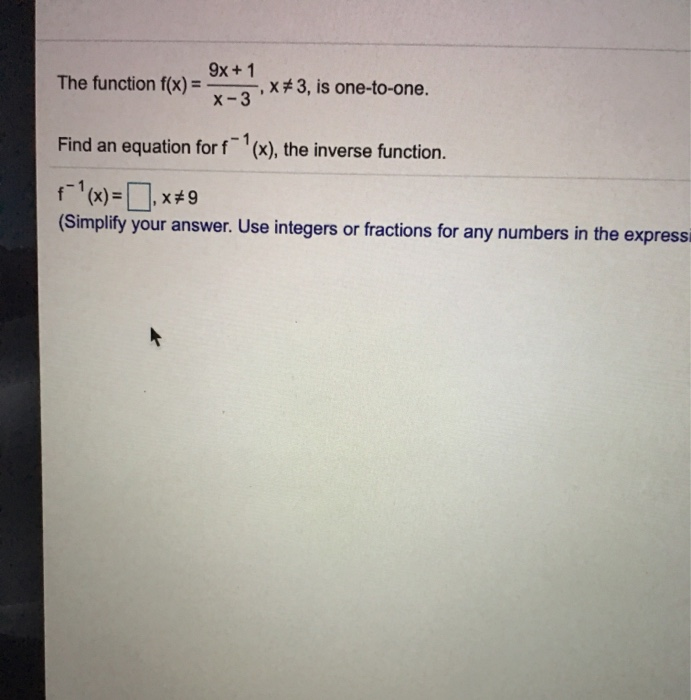 Solved 9x + 1 The function f(x) = -2, x#3, is one-to-one. | Chegg.com