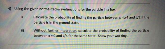 Solved 4) Using the given normalized-wavefunctions for the | Chegg.com