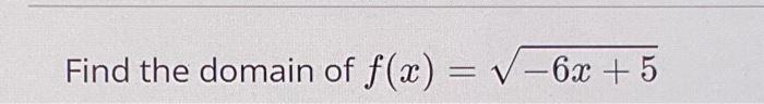 Solved f(x)=−6x+5 | Chegg.com