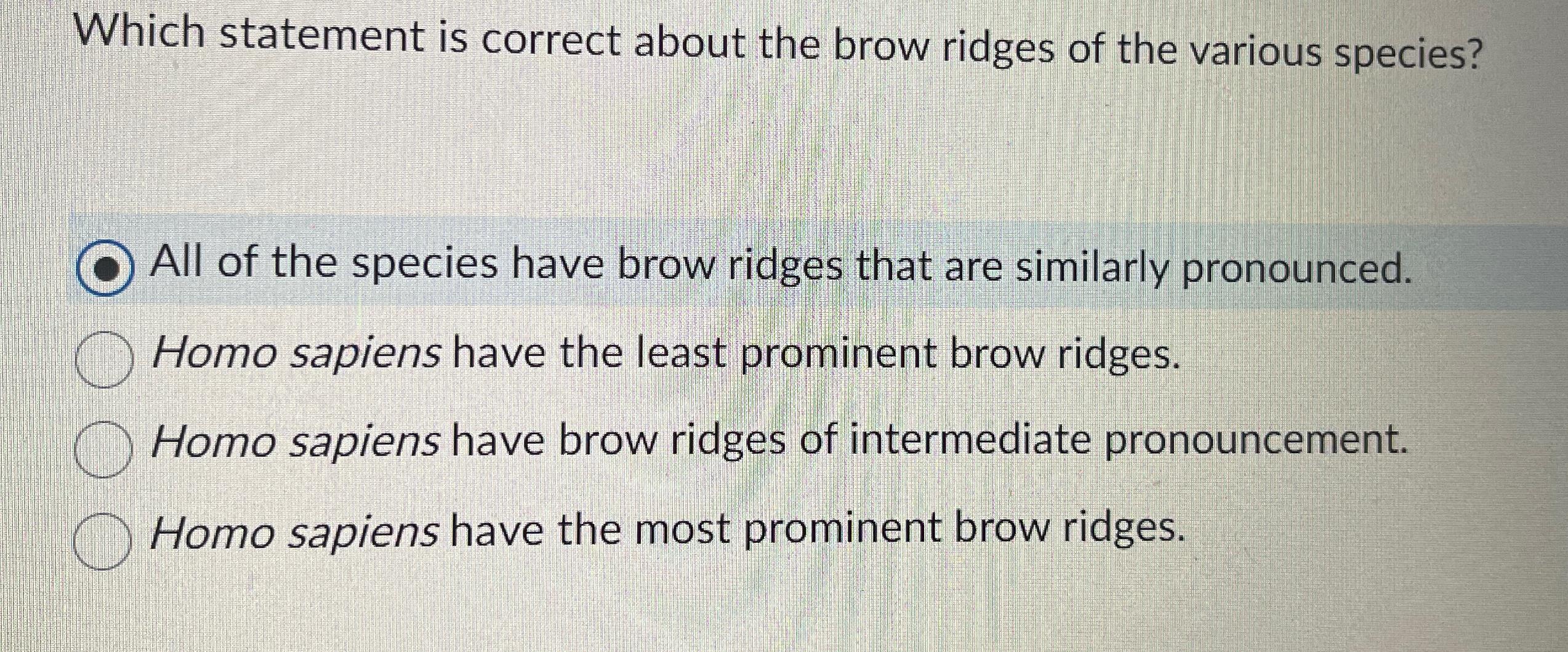 Solved Which statement is correct about the brow ridges of | Chegg.com