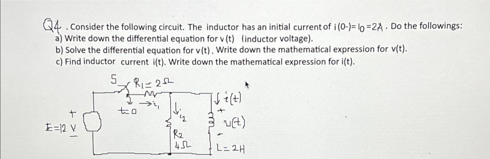 Solved Q4. ﻿Consider the following circuit. The inductor has | Chegg.com