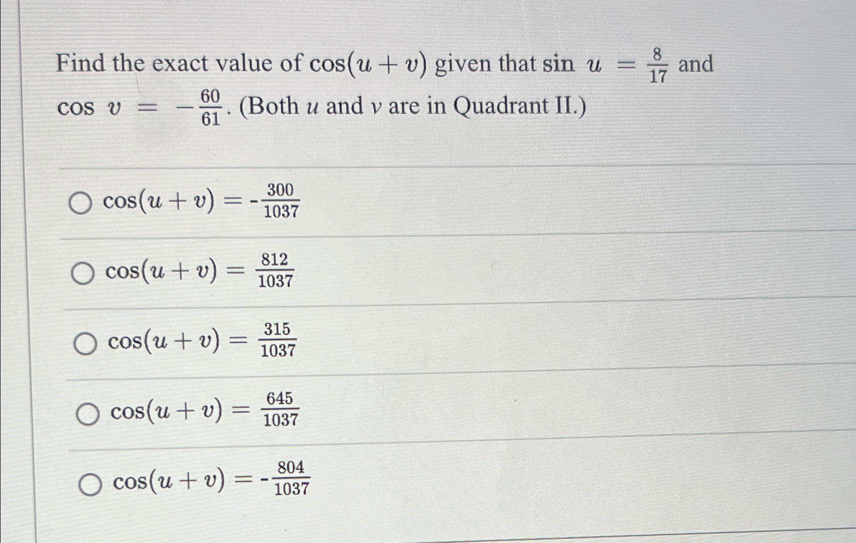 Solved Find the exact value of cos(u+v) ﻿given that sinu=817 | Chegg.com