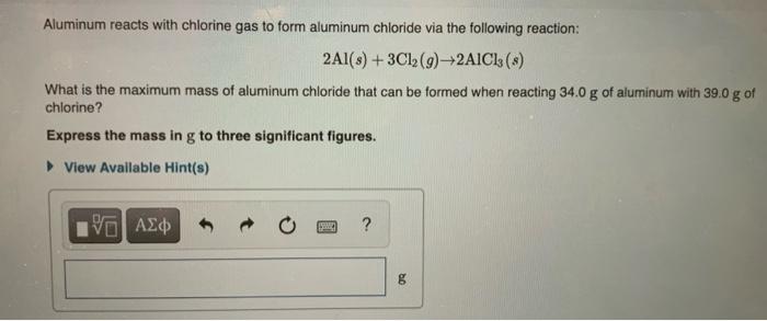 Solved Aluminum reacts with chlorine gas to form aluminum | Chegg.com