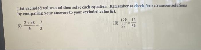 Solved List excluded values and then solve each equation. | Chegg.com