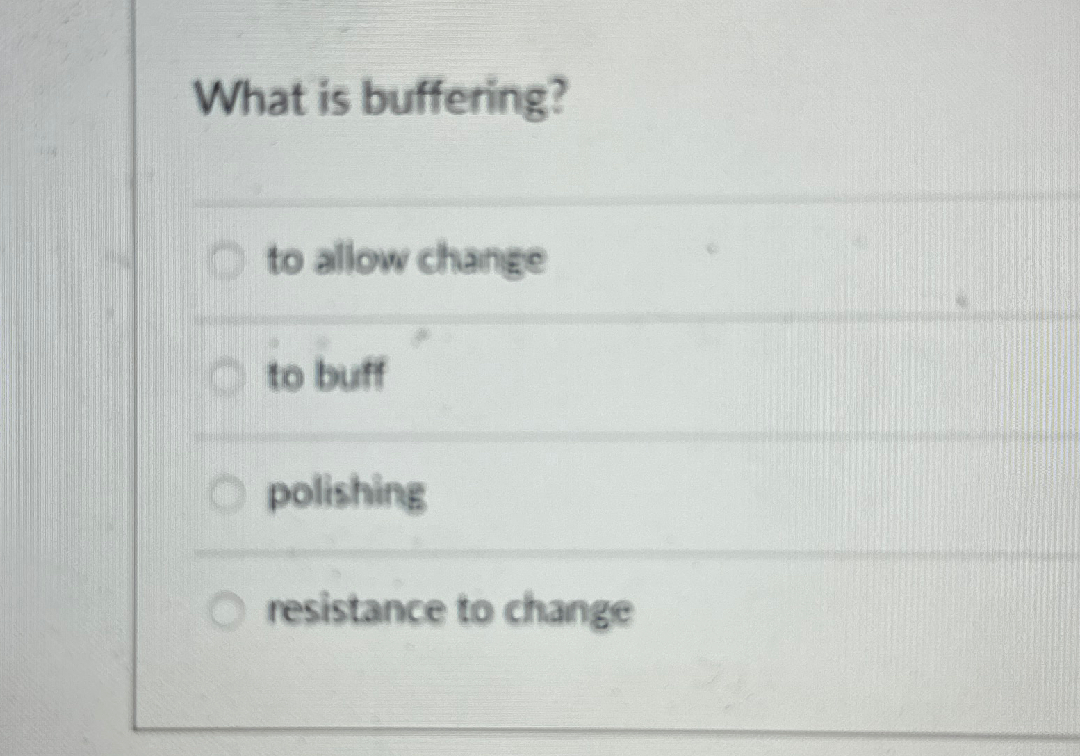 Solved What is buffering?to allow changeto | Chegg.com