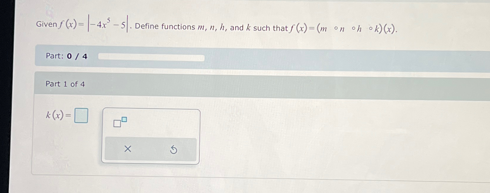 Solved Given f(x)=|-4x5-5|. ﻿Define functions m,n,h, ﻿and k | Chegg.com