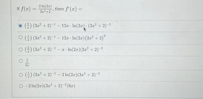 Solved If f(x) = 2 ln(2x) 3x²+2 " 01/1/20 6x then f'(x) = O | Chegg.com