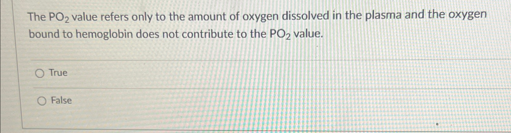 Solved The PO2 ﻿value refers only to the amount of oxygen | Chegg.com