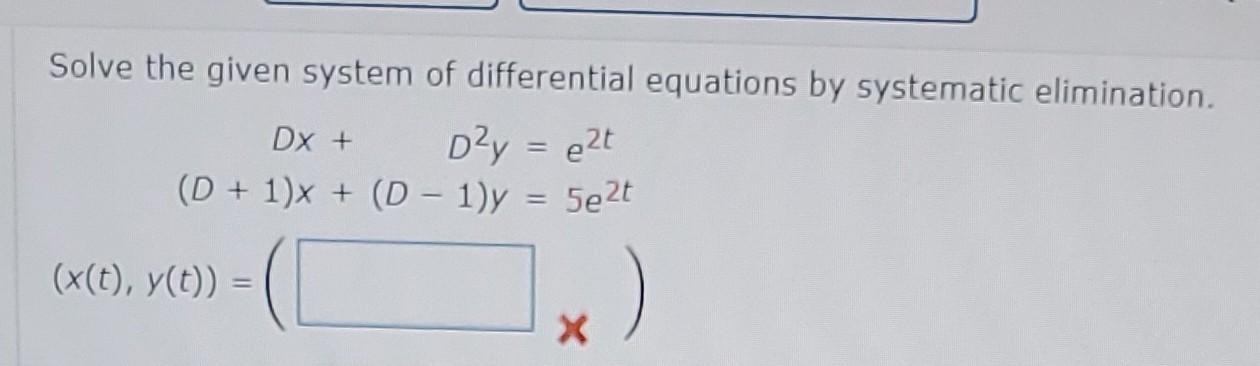 Solved Solve the given system of differential equations by | Chegg.com