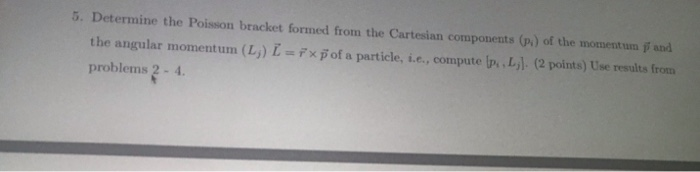 Solved 5. Determine the Poisson bracket formed from the | Chegg.com