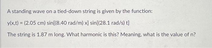 Solved A standing wave on a tied-down string is given by the | Chegg.com