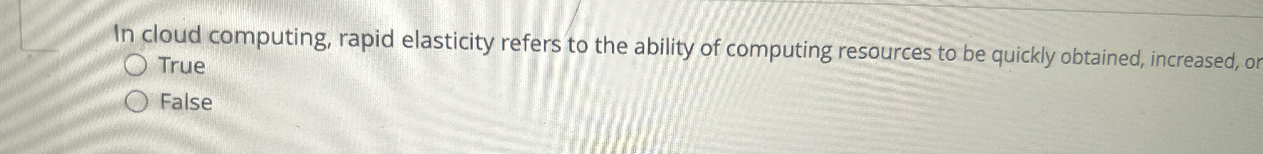 Solved In cloud computing, rapid elasticity refers to the | Chegg.com