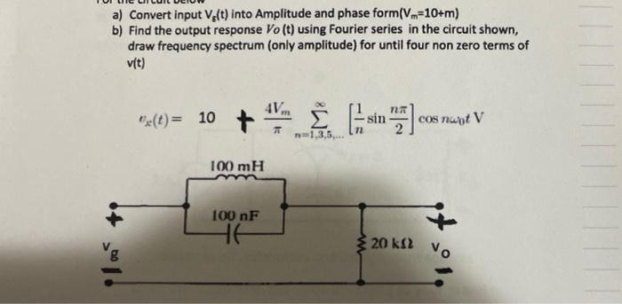 Solved a) Convert input Ve(t) into Amplitude and phase | Chegg.com