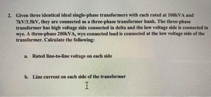 Solved 2. Given three identical ideal single-phase | Chegg.com