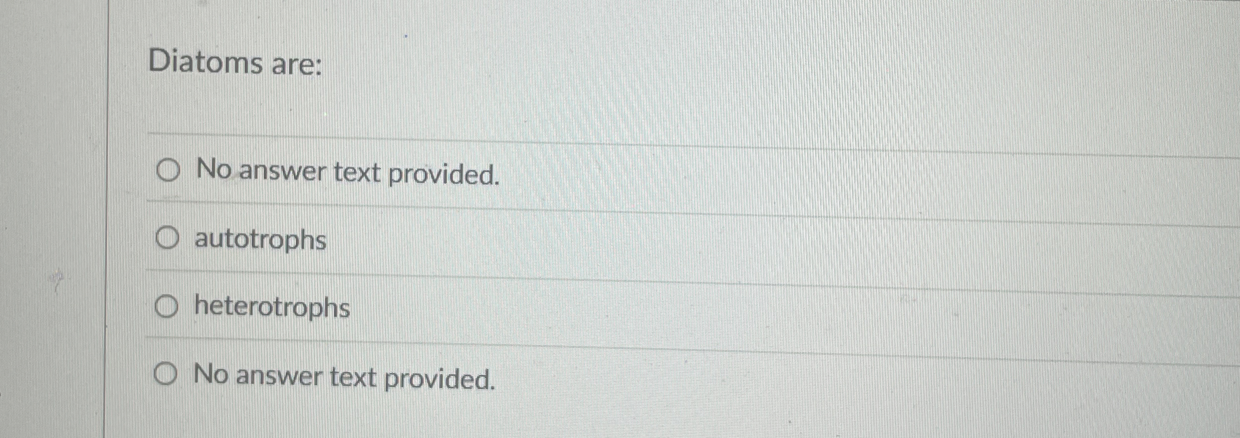 Solved Diatoms are:No answer text | Chegg.com