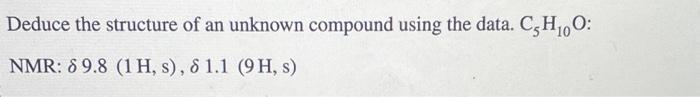 Solved Deduce the structure of an unknown compound using the | Chegg.com