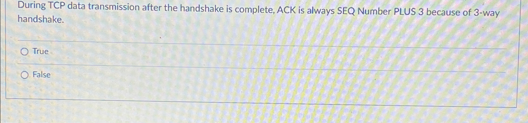 Solved During TCP data transmission after the handshake is | Chegg.com
