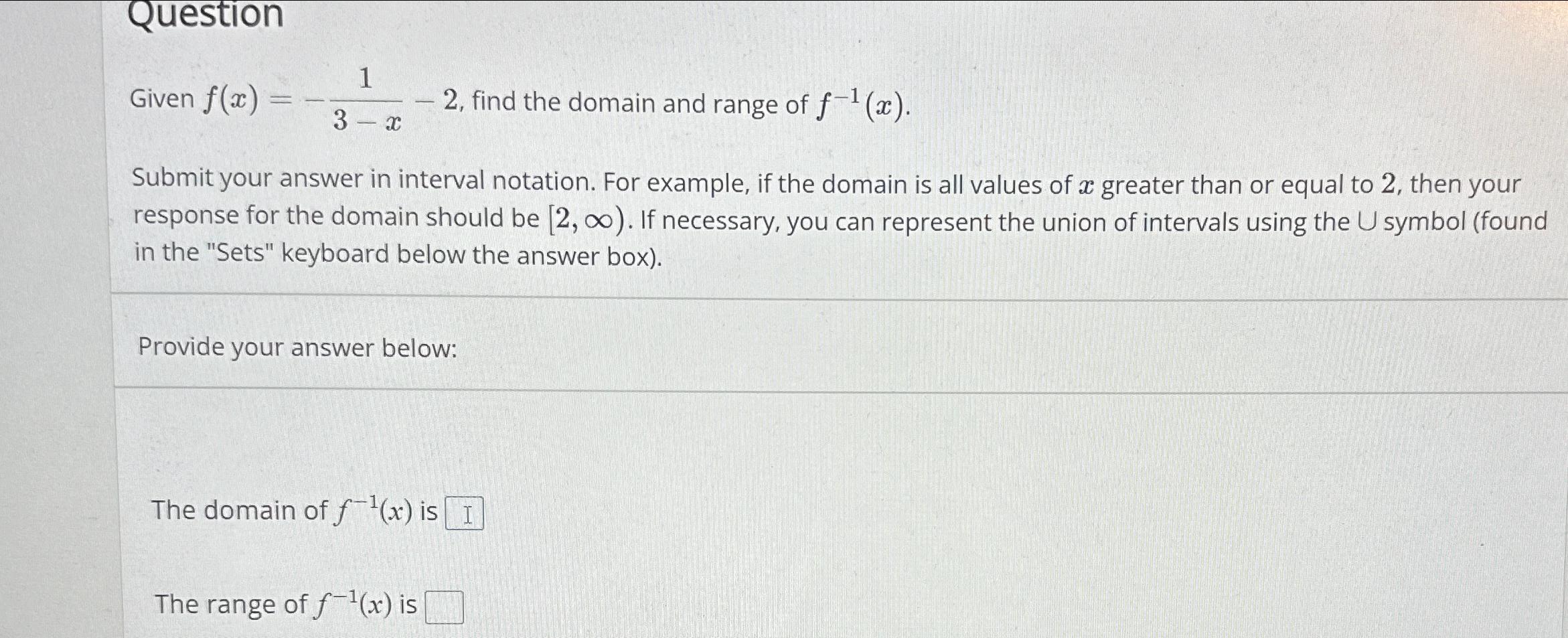 Solved QuestionGiven f(x)=-13-x-2, ﻿find the domain and | Chegg.com