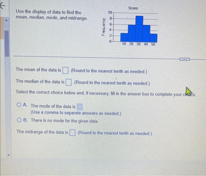 Solved Use the display of data to find the mean, median, | Chegg.com