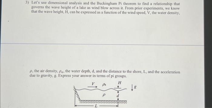 Solved 3 Lets Use Dimensional Analysis And The Buckingham 