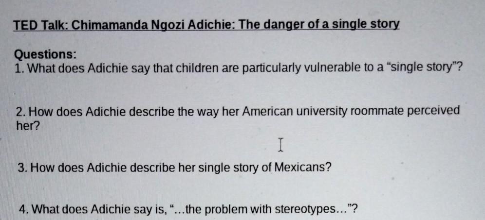 TED Talk: Chimamanda Ngozi Adichie: The danger of a | Chegg.com
