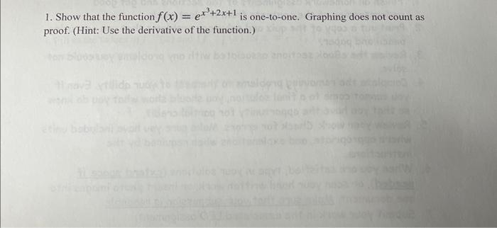 Solved 1. Show that the function f(x)=ex3+2x+1 is | Chegg.com