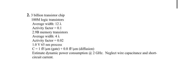 Solved 2. 3 billion transistor chip 100M logic transistors | Chegg.com