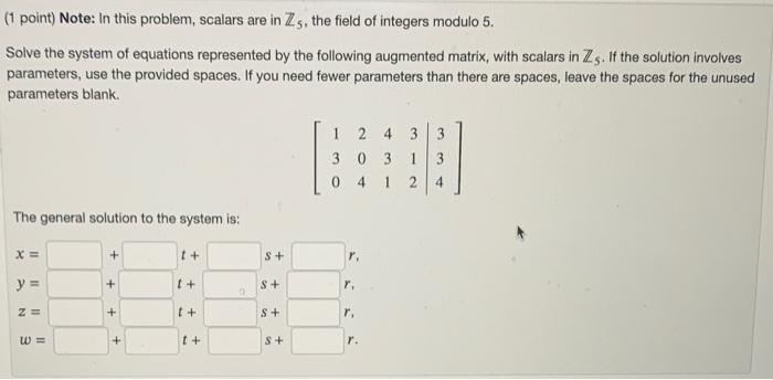Solved (1 point) Note: In this problem, scalars are in Z5, | Chegg.com