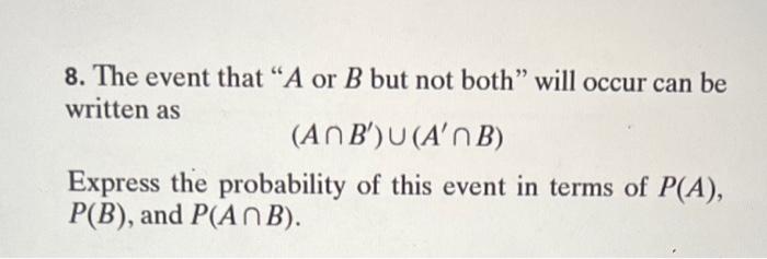 Solved 8. The event that " A or B but not both" will occur | Chegg.com