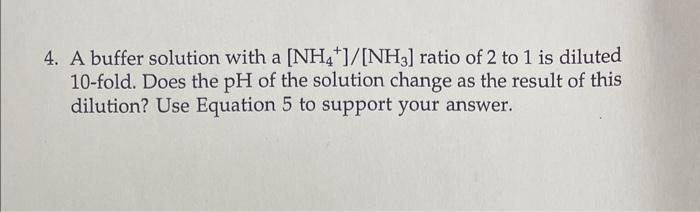 Solved 4. A buffer solution with a [NH4+]/[NH3] ratio of 2 | Chegg.com