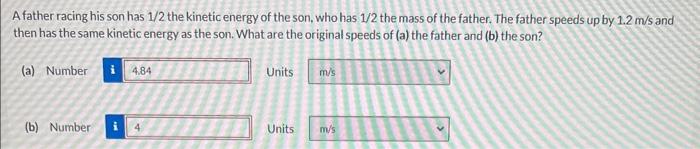 Solved A father racing his son has 1/2 the kinetic energy of | Chegg.com