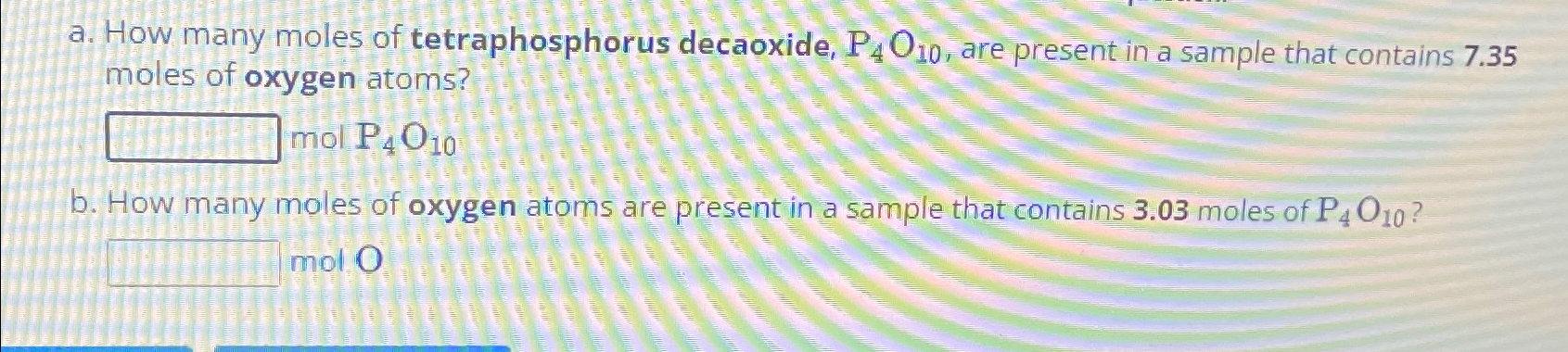 Solved a. ﻿How many moles of tetraphosphorus decaoxide, | Chegg.com