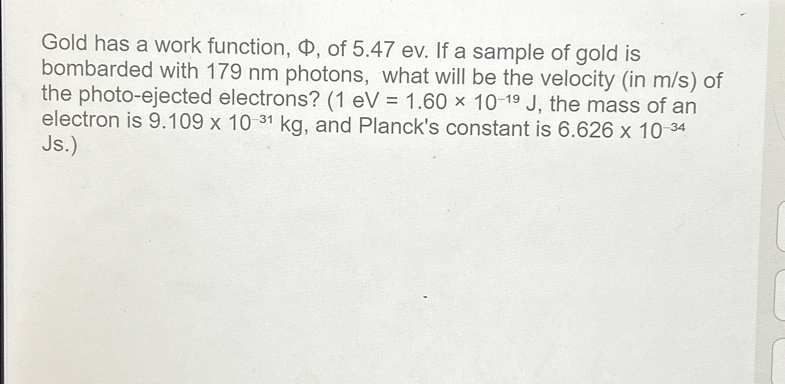 Gold has a work function, Φ, ﻿of 5.47ev. ﻿If a sample | Chegg.com