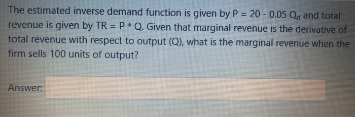 Solved The estimated inverse demand function is given by P = | Chegg.com