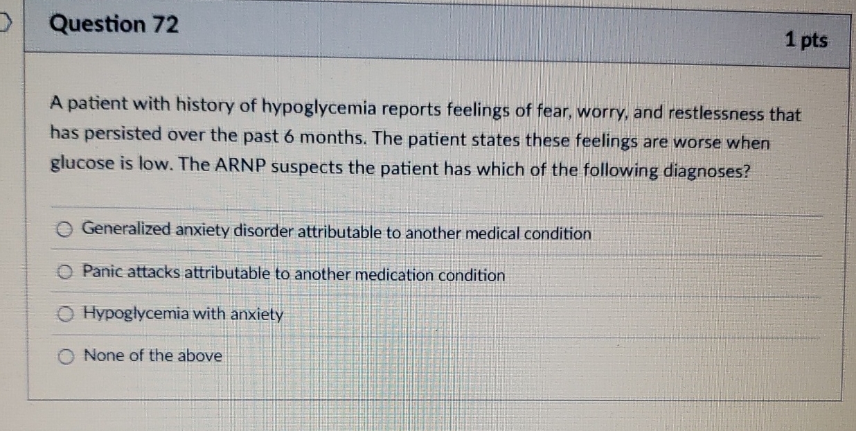 [Solved]: Question 72 1 pts A patient with history of hypogl