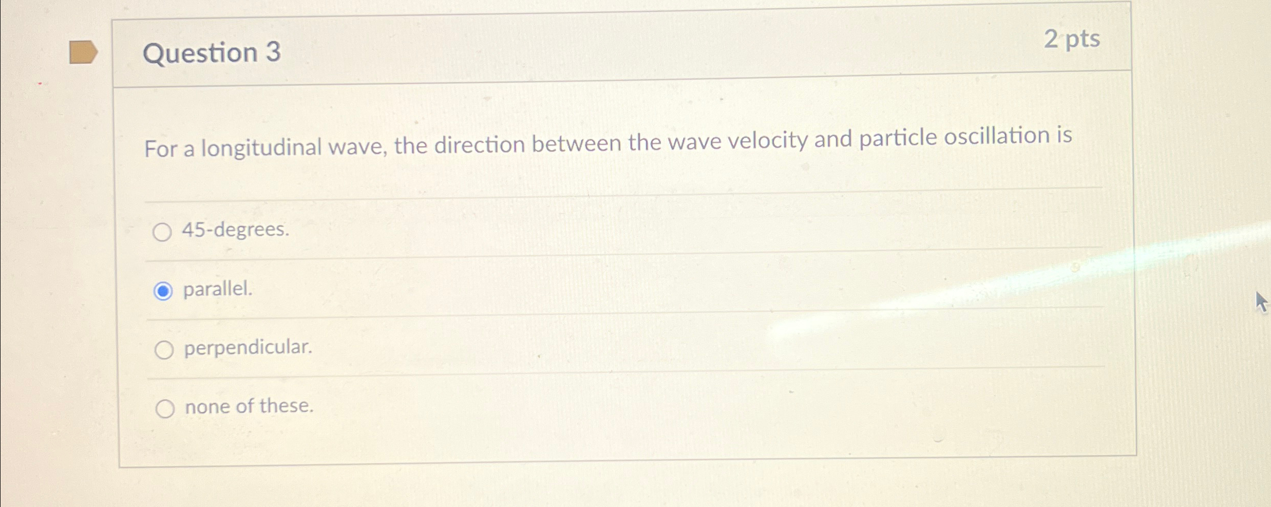 Solved Question 32ptsFor a longitudinal wave, the direction | Chegg.com