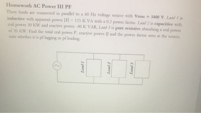 Solved Homework AC Power III PF Three loads are connected in | Chegg.com