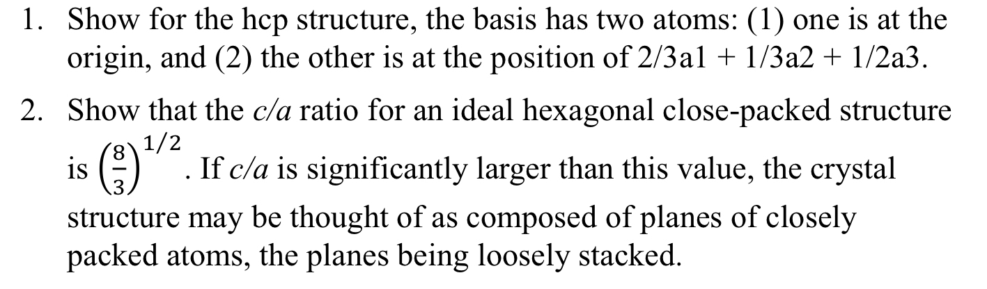 Solved Show for the hcp structure, the basis has two atoms: | Chegg.com