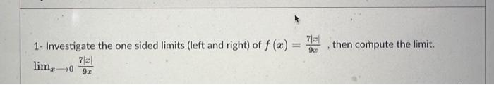 Solved 1- Investigate the one sided limits (left and right) | Chegg.com
